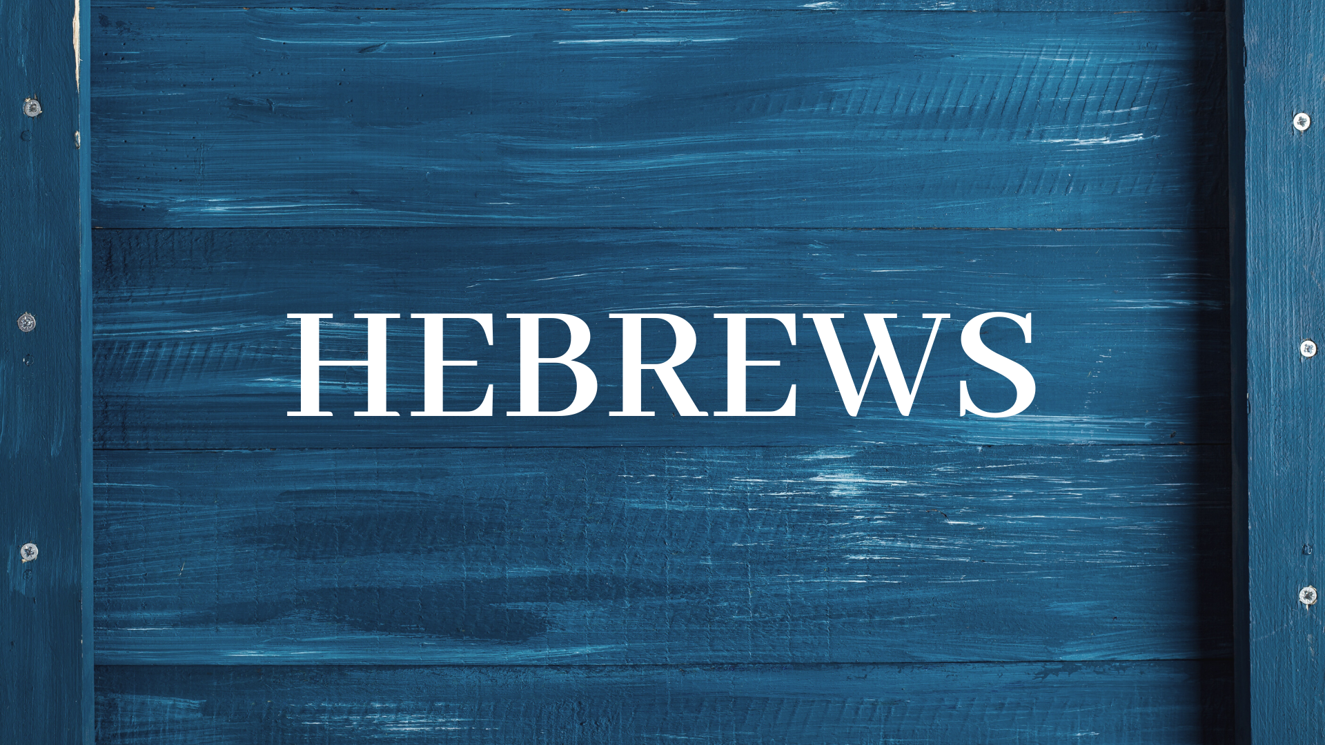 Hebrews (1) | Hickman Community Church